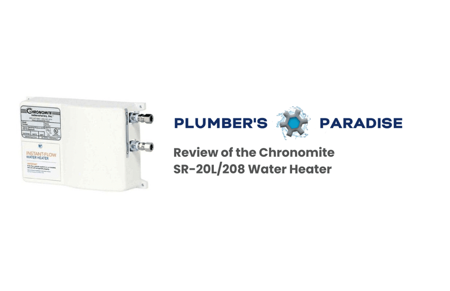 Review of the Chronomite SR-20L/208 Water Heater — Plumbers Paradise